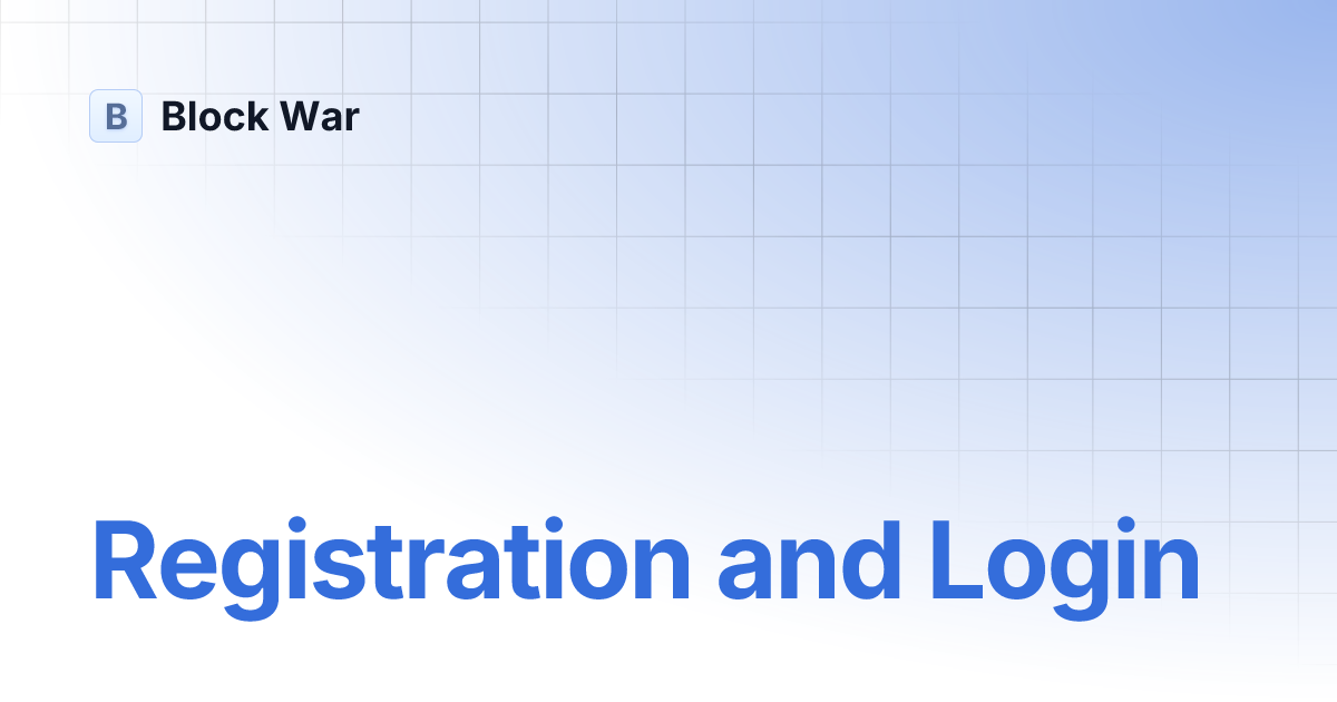 Registration and Login | Block War